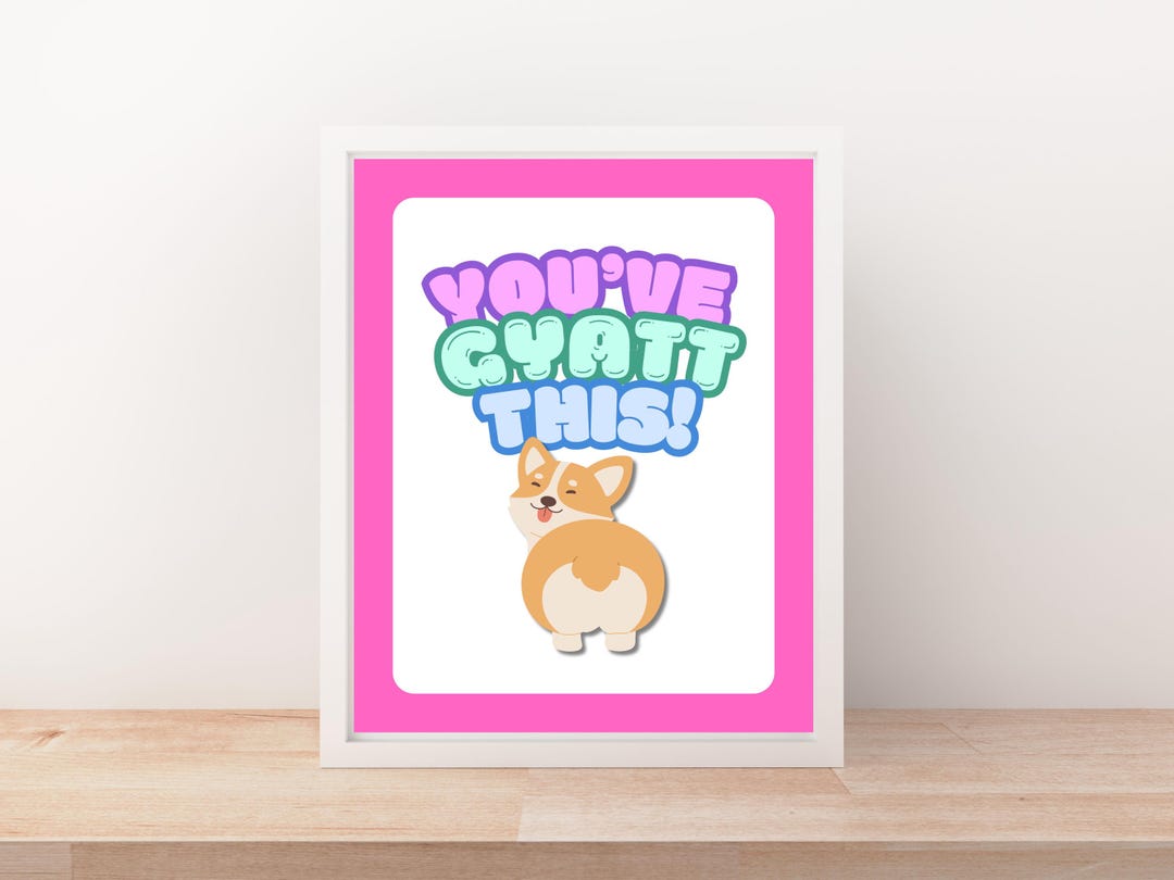 Youve Gyatt This Poster Room Decor Kids Room Corgi Gen Z Slang - Etsy
