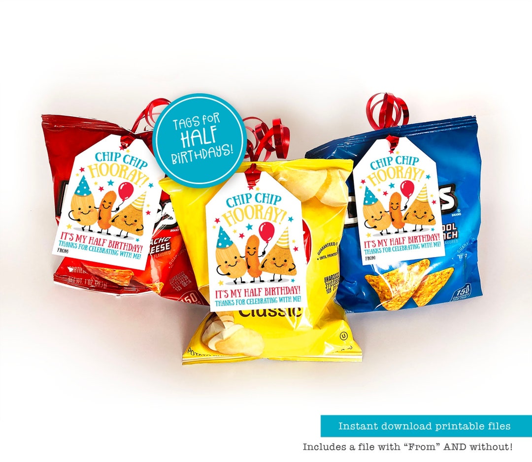 HALF Birthday Classroom Treat Tag Chip Bag Tag Printable Chip Hooray ...