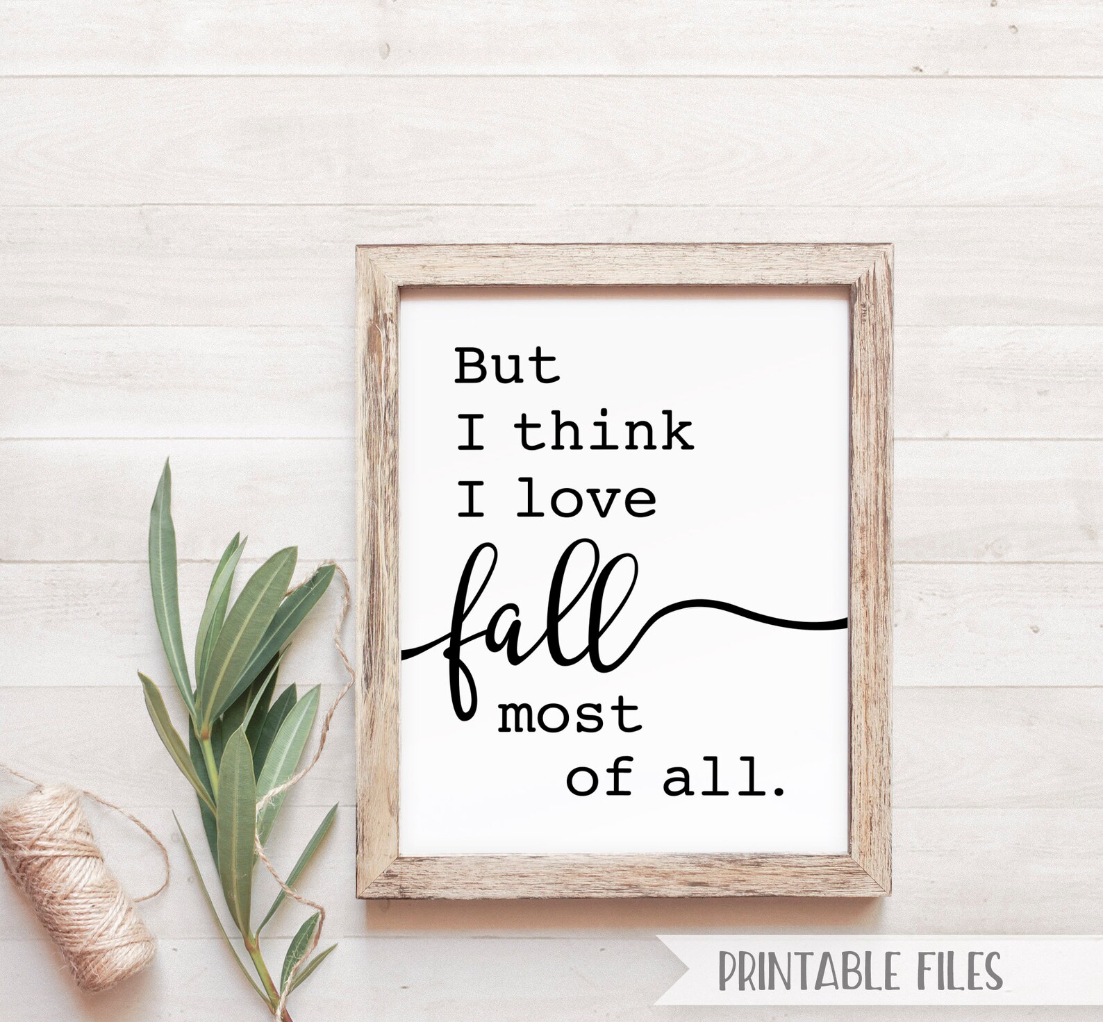 PRINTABLE Fall Art but I Think I Love Fall Most of All - Etsy