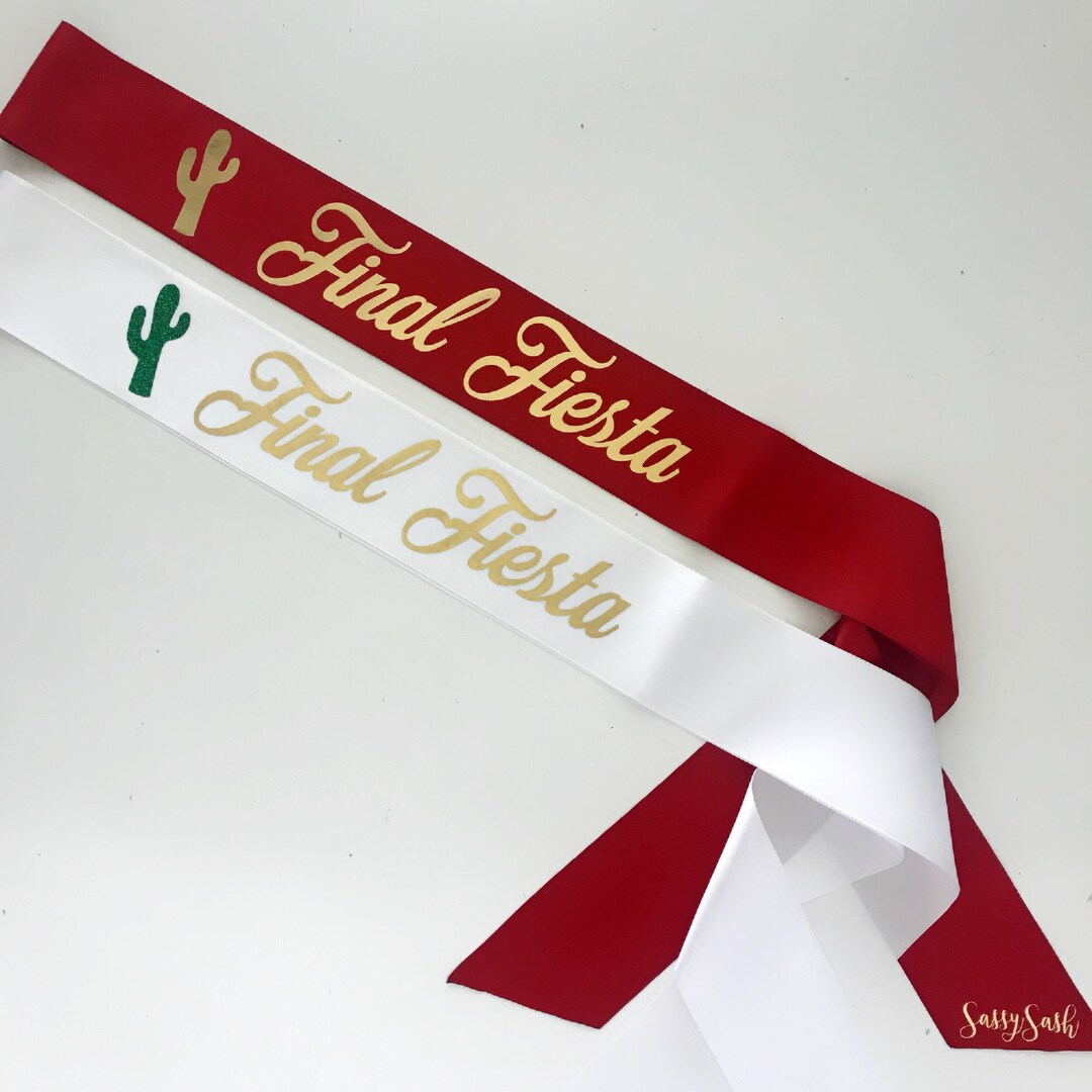 Final Fiesta Sassy Sash / Fiesta Sash / Custom Sash / Future Mrs Sash ...