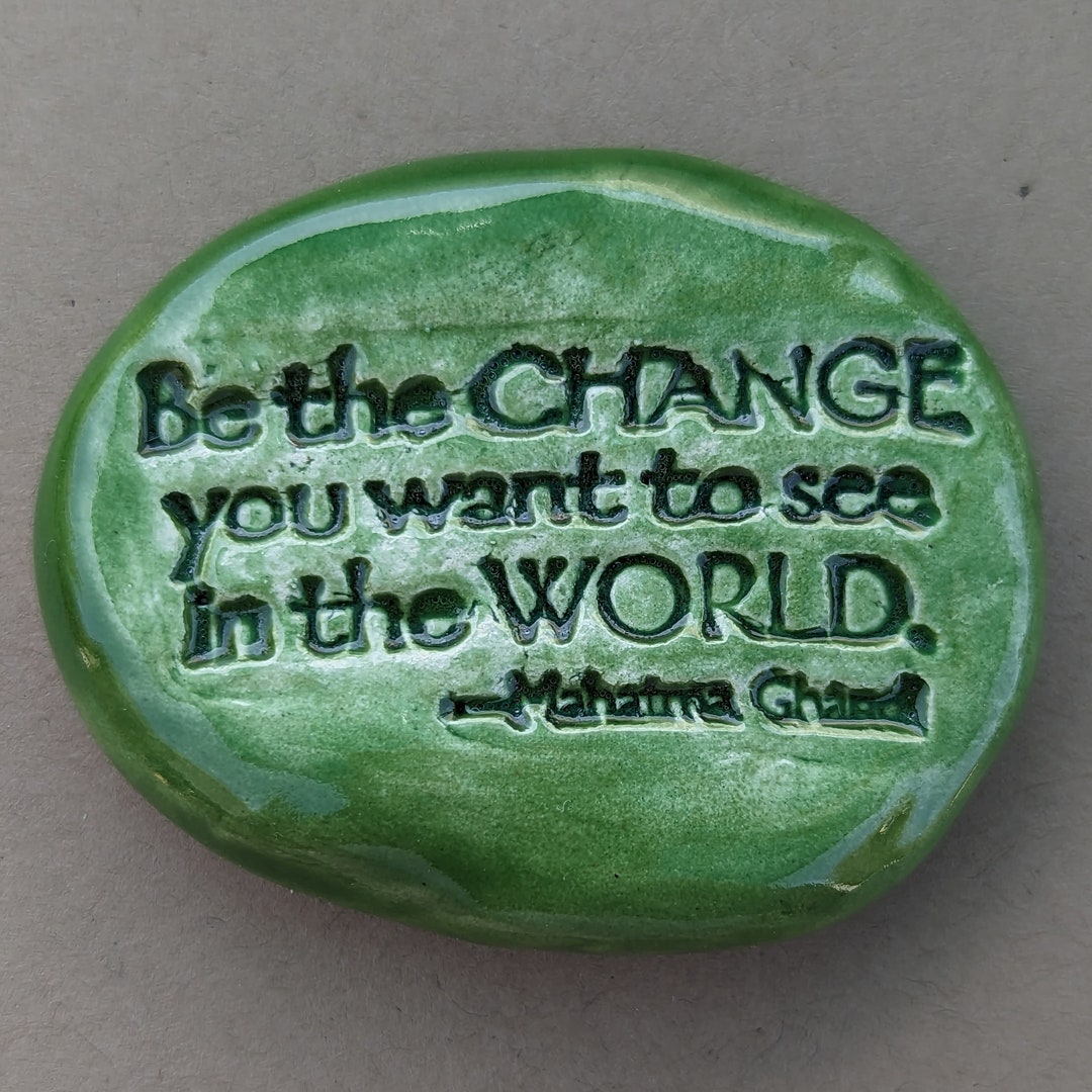 Be the CHANGE You Want to See in the WORLD Pocket Stone - Emerald Green ...