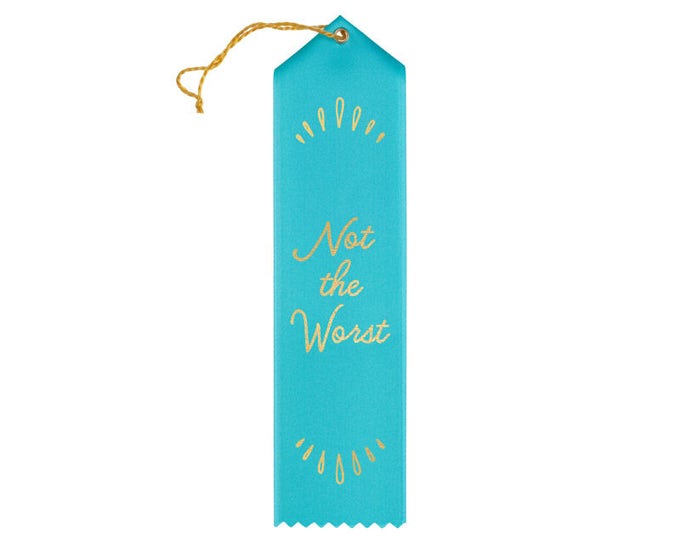 Not the Worst Award Ribbon. Funny Award Ribbon. Adult Prize Ribbon ...