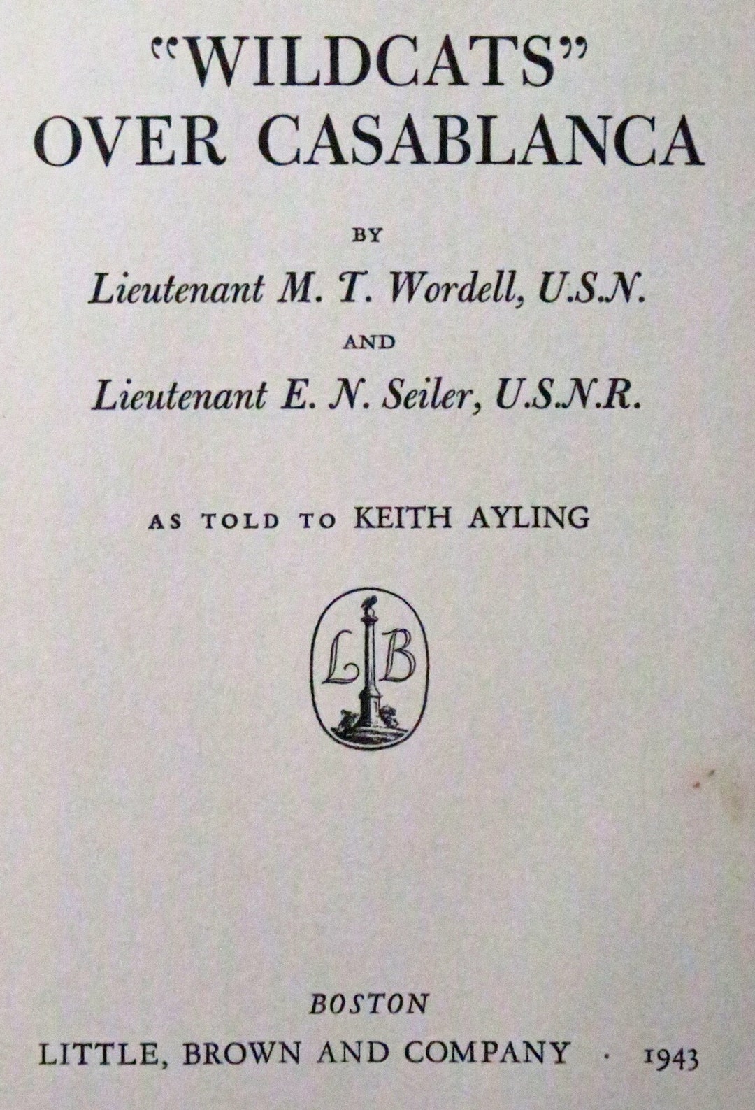 Wildcats Over Casablanca by M T Wordell, USN and E N Seiler, USNR, 1943 ...
