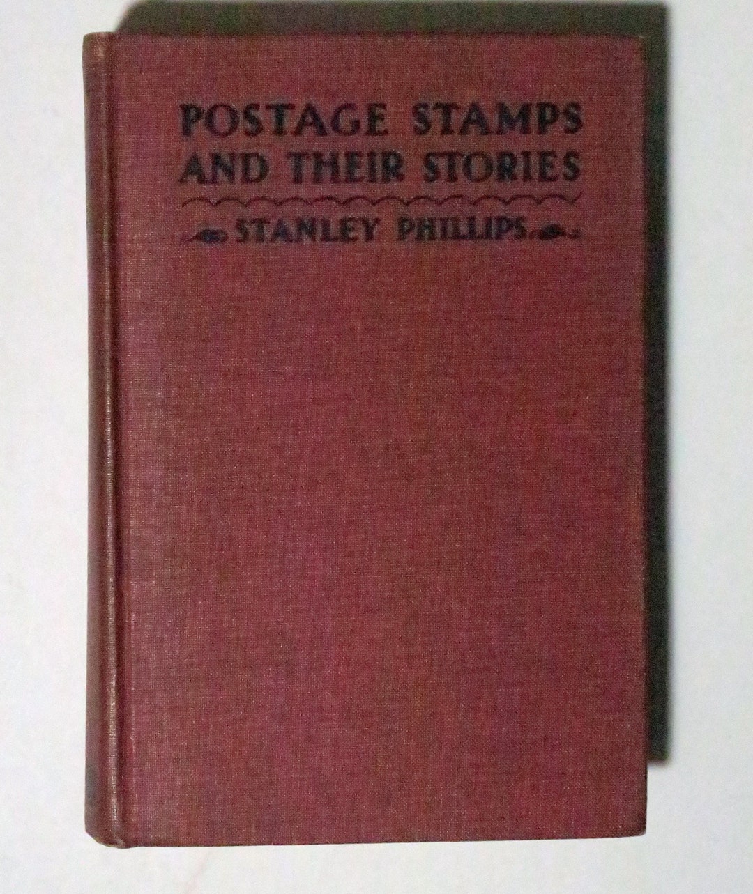 Postage Stamps and Their Stories by Stanley Phillips (not Sure of Date ...