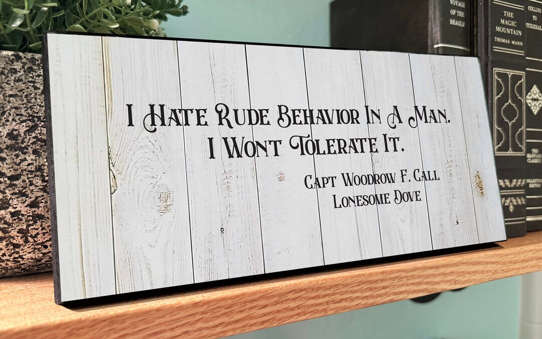 Lonesome Dove Quote-i Hate Rude Behavior in A Man-i Won't Tolerate It ...