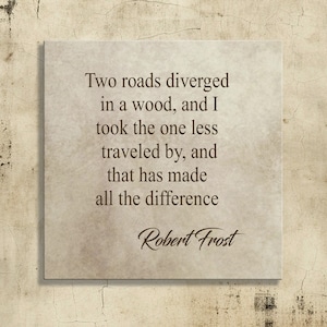 Robert Frost-two Roads Diverged in a Wood, and I Took the One Less ...