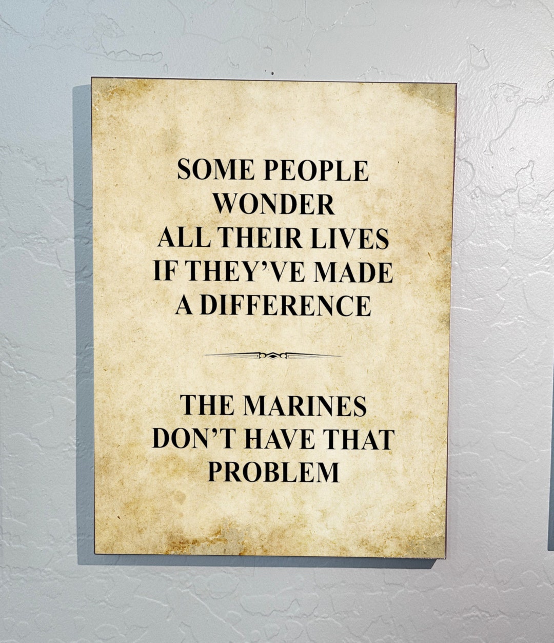 Some People Wonder All Their Lives If They've Made A Difference ...
