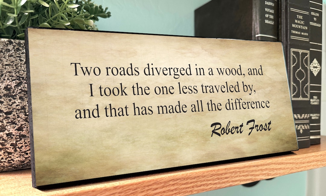 Two Roads Diverged in a Wood, and I Took the One Less Traveled By, and ...