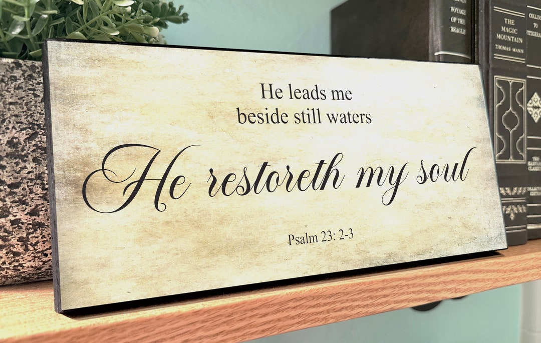 He Leads Me Beside Still Waters-he Restoreth My Soul-psalm - Etsy