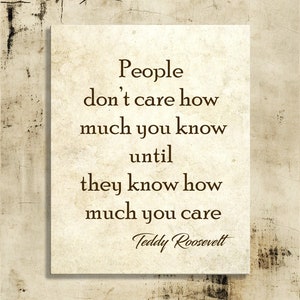 People Don't Care How Much You Know Until They Know How Much You Care ...