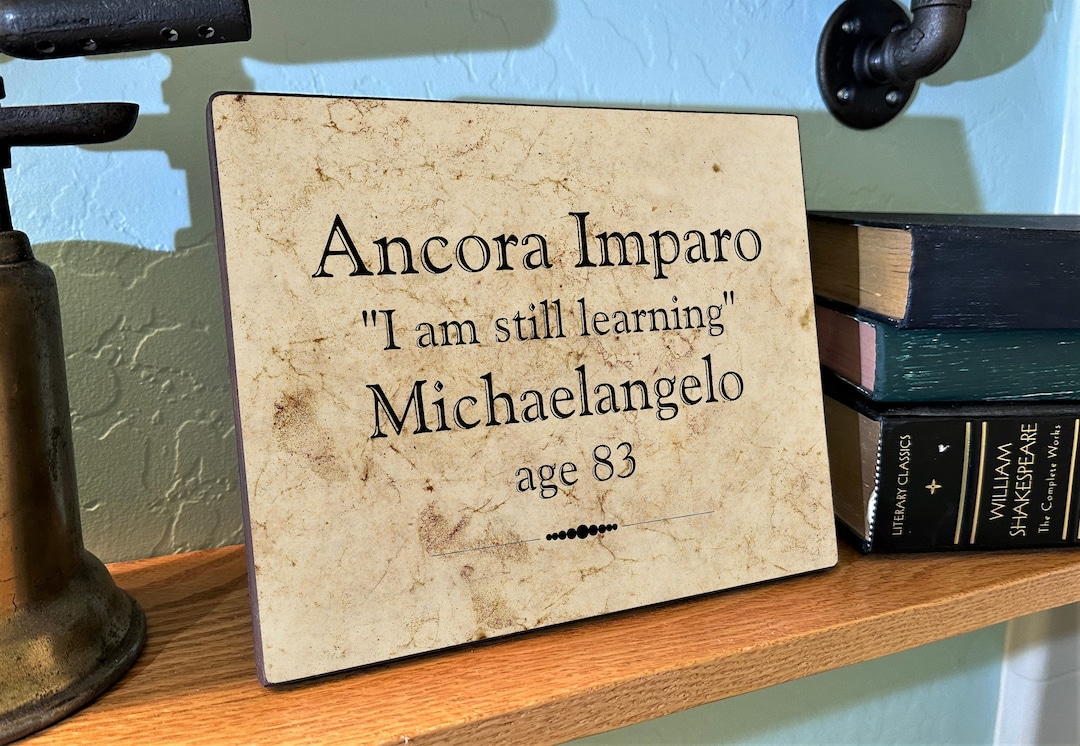 Michaelangelo Quote Plaque, Im Still Learning Sign, Teacher Gift Idea ...