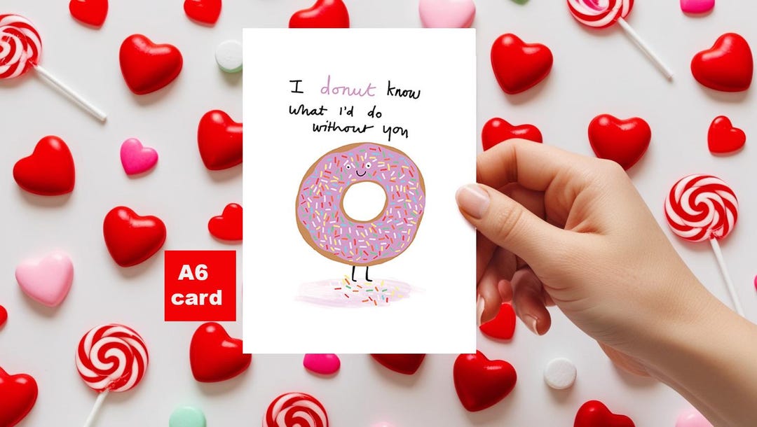 Funny Valentine's Day Card I Donut Know What I'd Do Without You ...