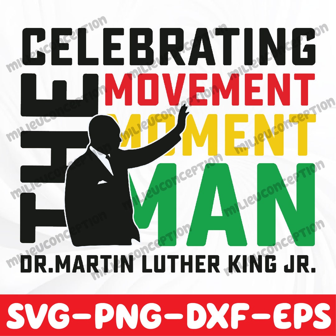 MLK Day Svg, Martin Luther King Svg, Celebrating the Movment the Moment ...