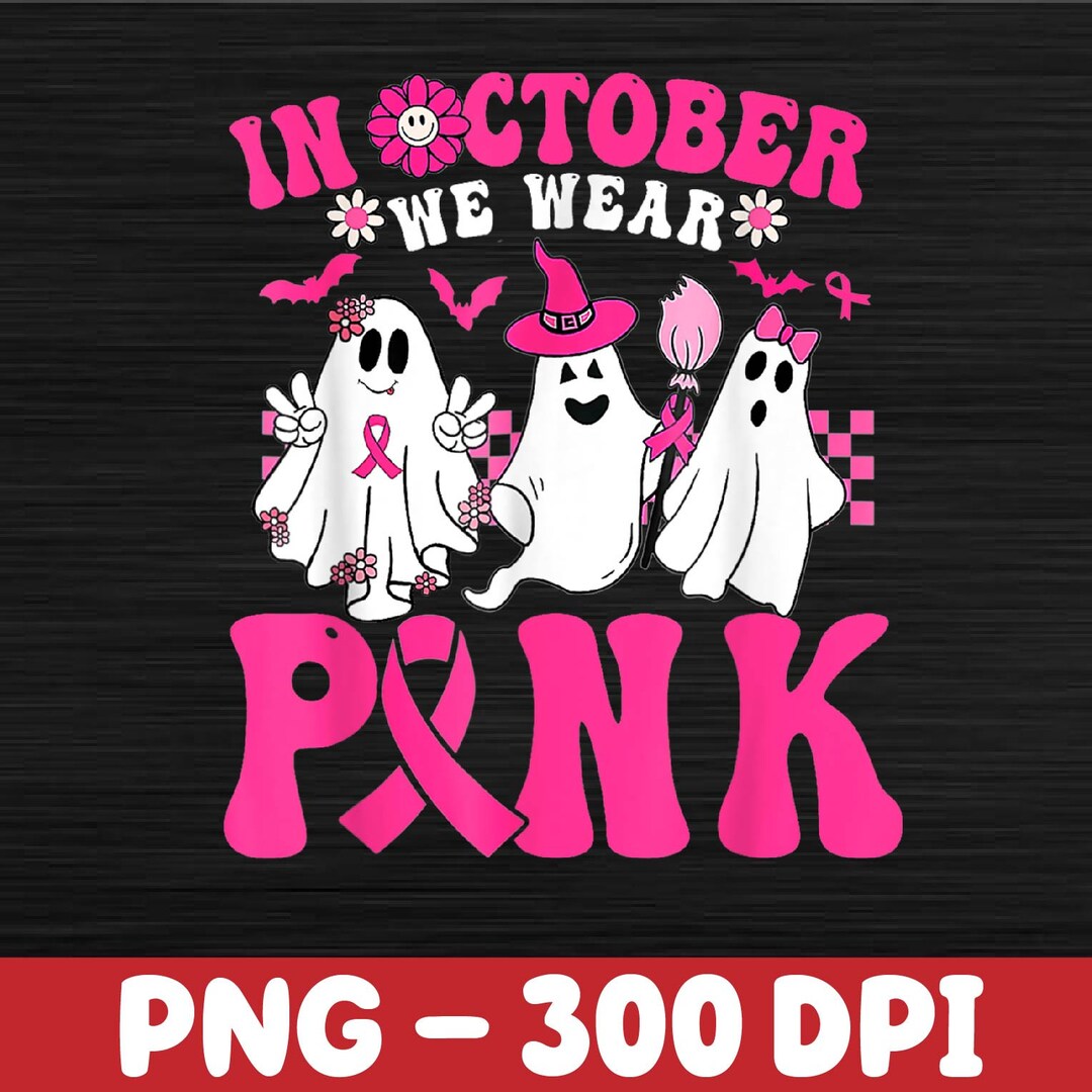 In October We Wear Pink Png Breast Cancer Png Halloween Pink - Etsy