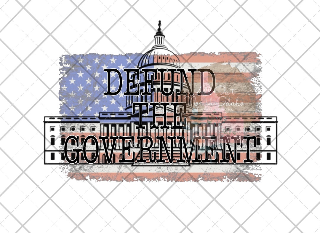 Defund the Government Png - Etsy