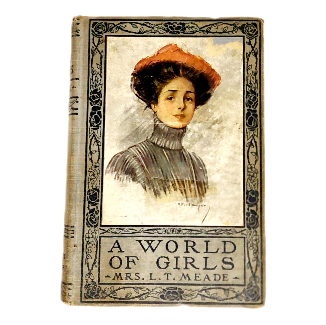 Rare “A World of Girls” Mrs. L. T. Meade Hc Vintage Cover Portrait Book ...