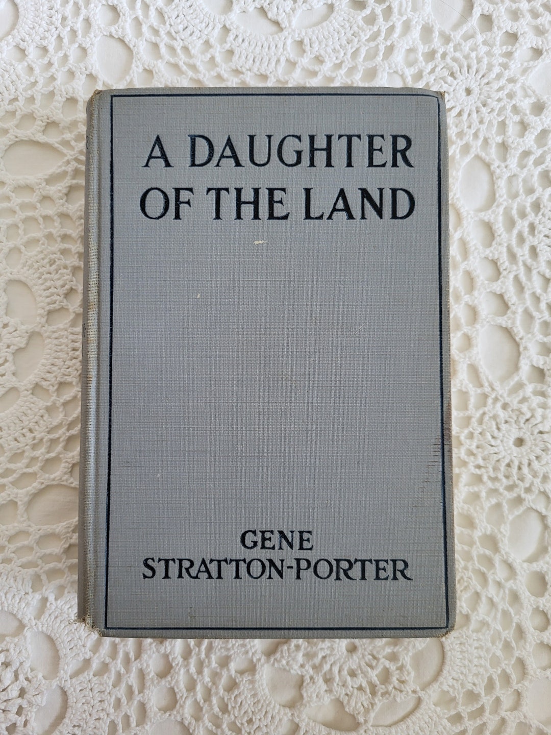 A Daughter of the Land by Gene Stratton-porter, 1918, Early Printing ...