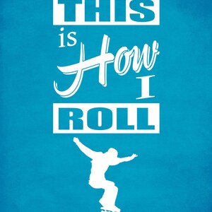 This is How I Roll Skateboard 8x10 - Etsy