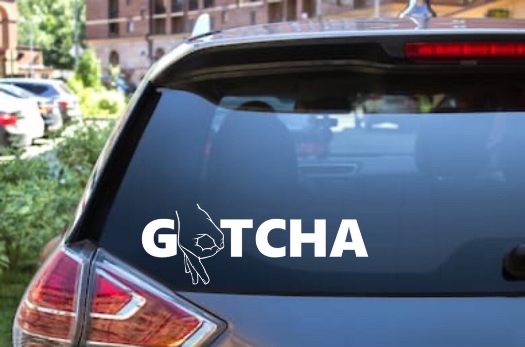 Gotcha Car Decal - Etsy