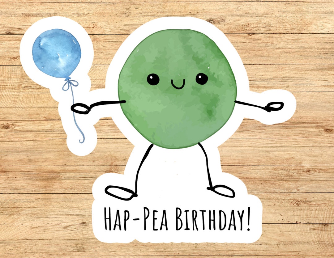 Happy Birthday Sticker, Happy Pea Sticker, Kawaii Pea, Cute Pea - Etsy