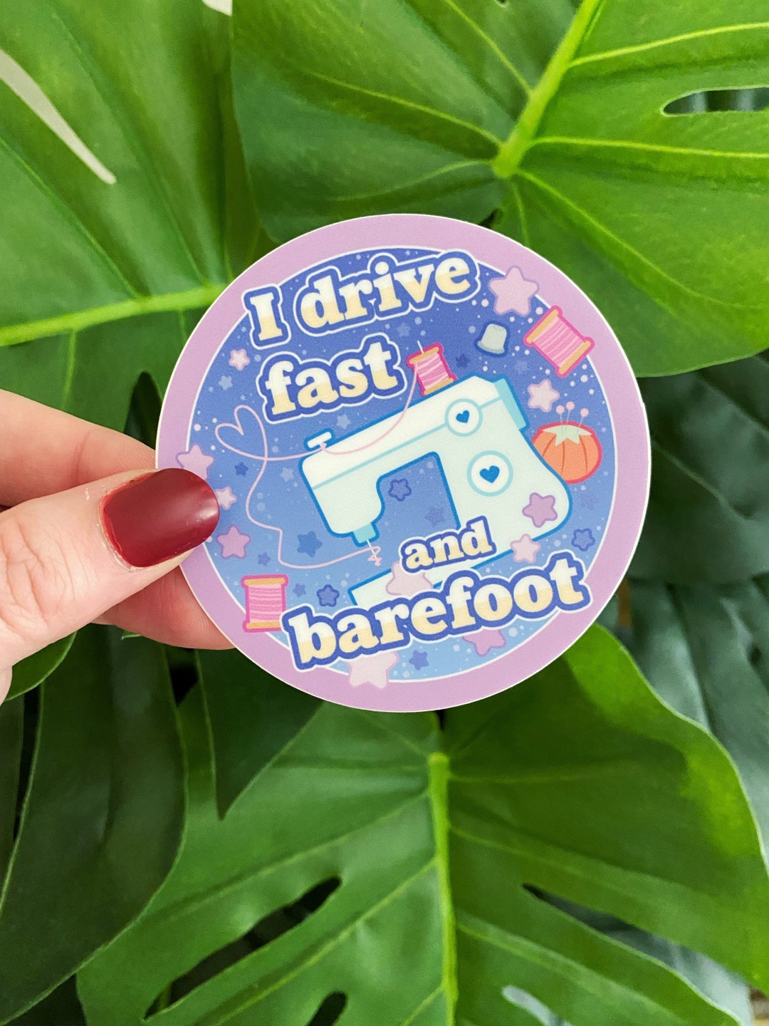 I Drive Fast and Barefoot - Sewing Pride Waterproof Vinyl Sticker - Etsy