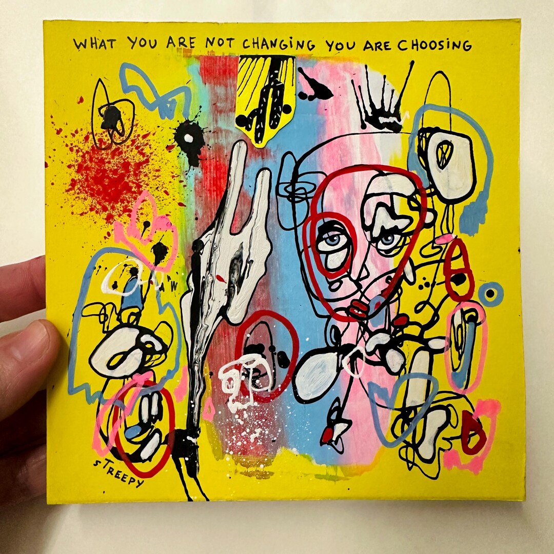 Original Art "what You Are Not Changing You Are Choosing ” by Mary ...