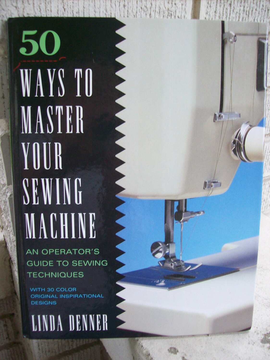 50 Ways to Master Your Sewing Machine Book, Sewing Machine Instructions ...