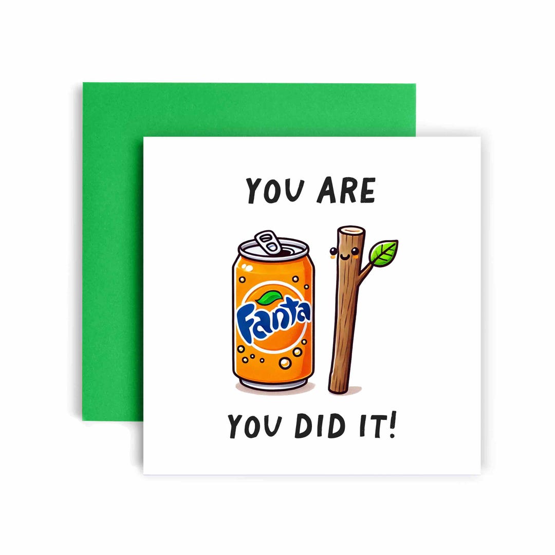 You Are Fanta-stick - You Did It - Congratulations Card - Fanta Stick ...