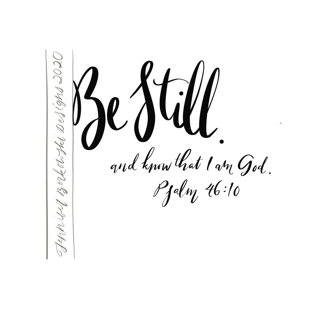 Be Still And Know That I Am God Psalm 49 10 Graphic print Etsy