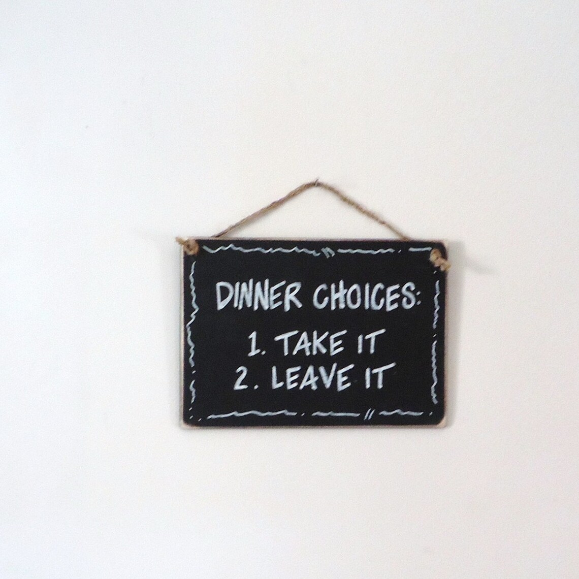 Fun Kitchen Decor Dinner Choices Sign Take It or Leave It - Etsy