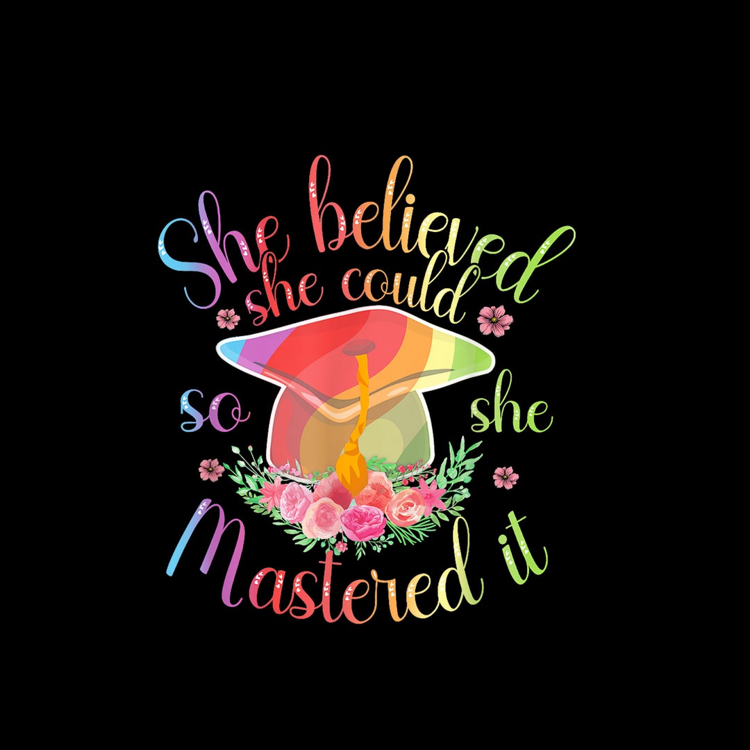 Master Degree She Believed She Could so She Mastered It Digital PNG - Etsy