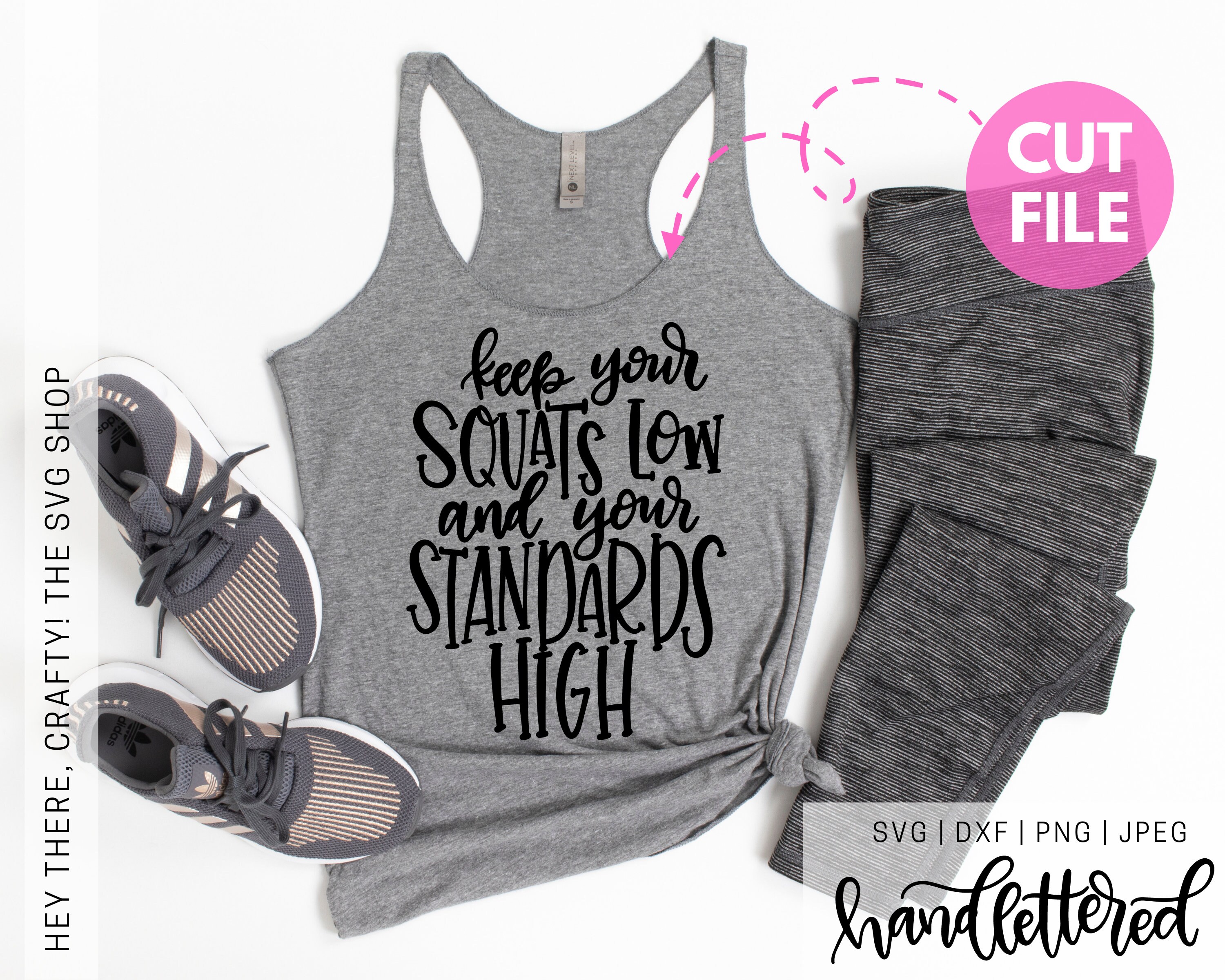 Keep Your Squats Low And Your Standards High Svg Png Dxf Etsy