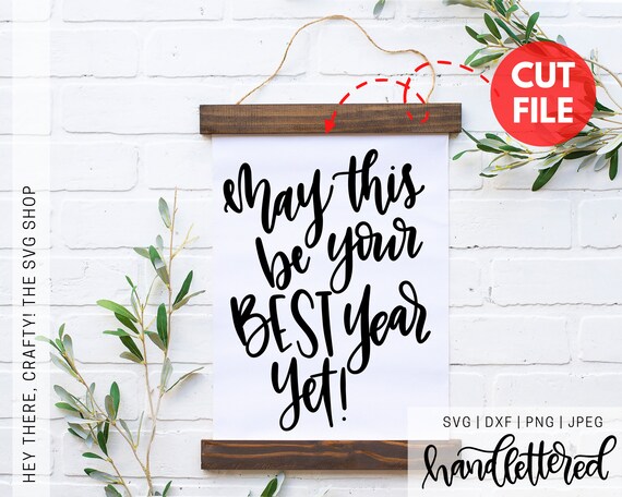May This Be Your Best Year yet SVG DXF PNG Jpeg // New Year | Etsy