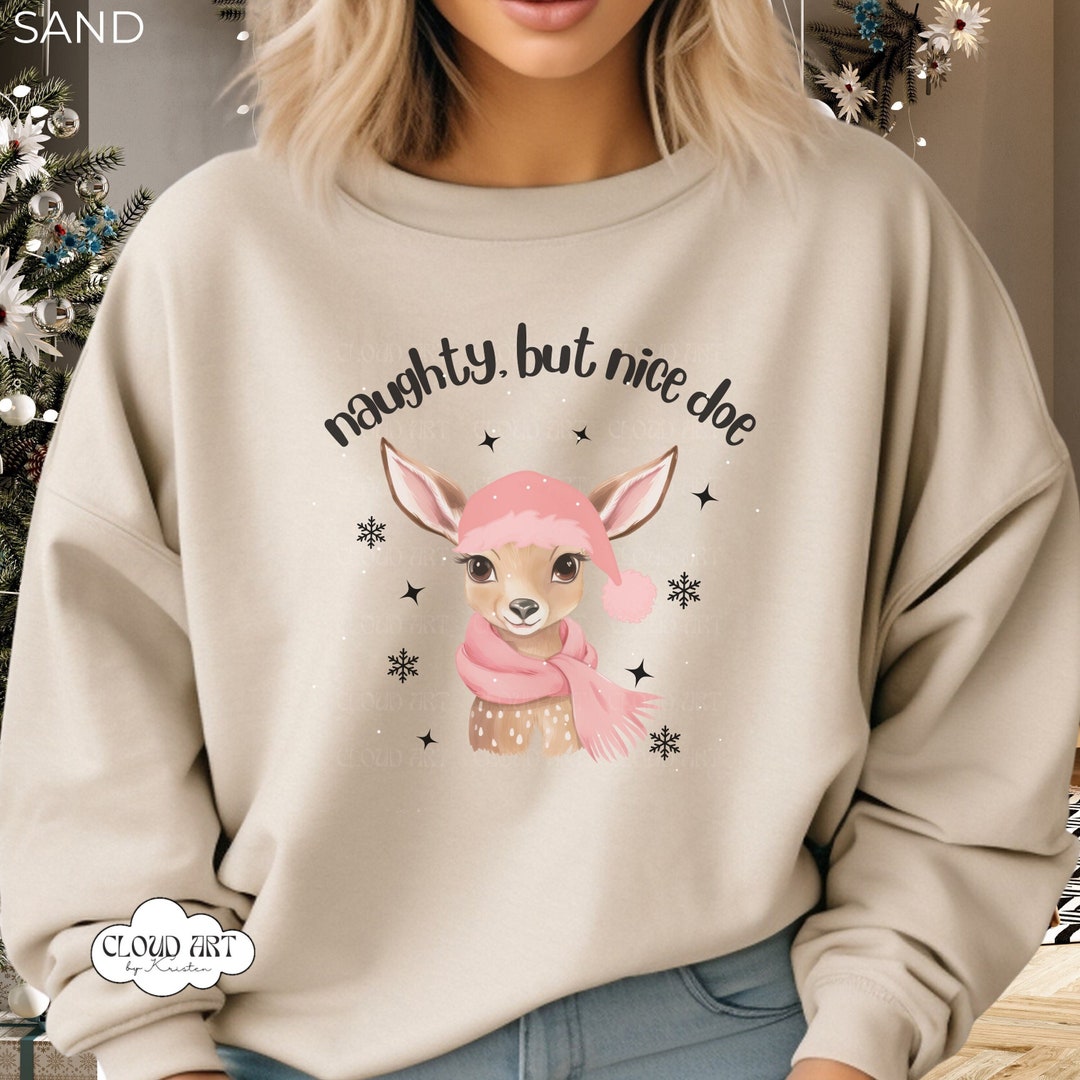 Naughty Nice Shirt, Deer Sweatshirt, Doe Shirt, Reindeer Sweater, Funny ...