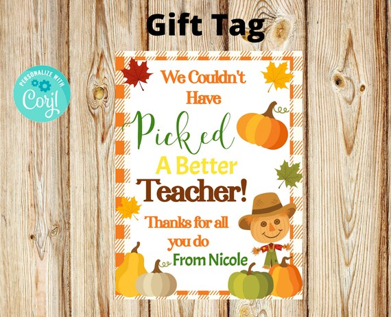 EDITABLE Fall Teacher Gift Tags Pumpkin Couldn't have Picked a Better ...