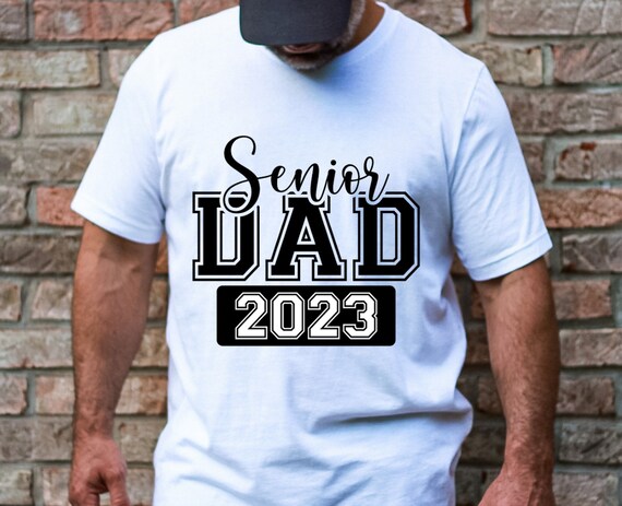 Senior Dad 2023 Shirt, Dad Graduation Shirt, 2023 Dad Graduation Shirt ...