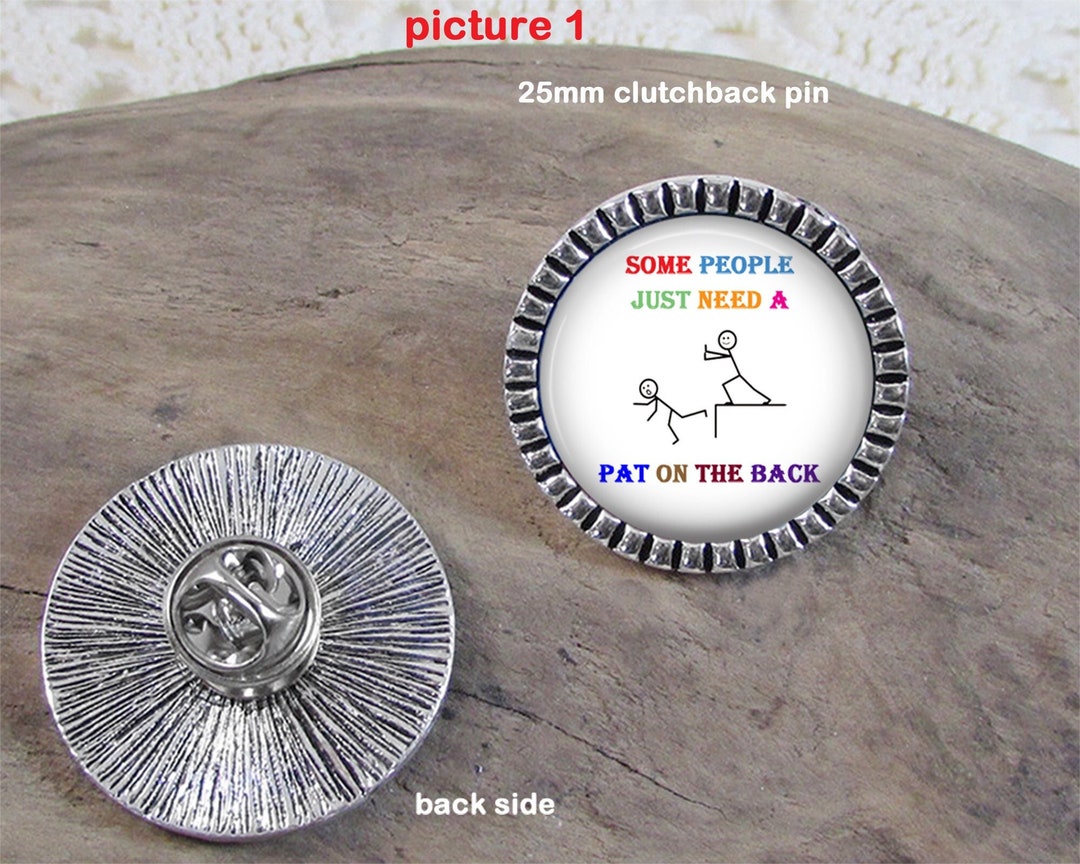 Some Need Pat on the Back Lapel Pin With Tie Tack Back - Choice of ...