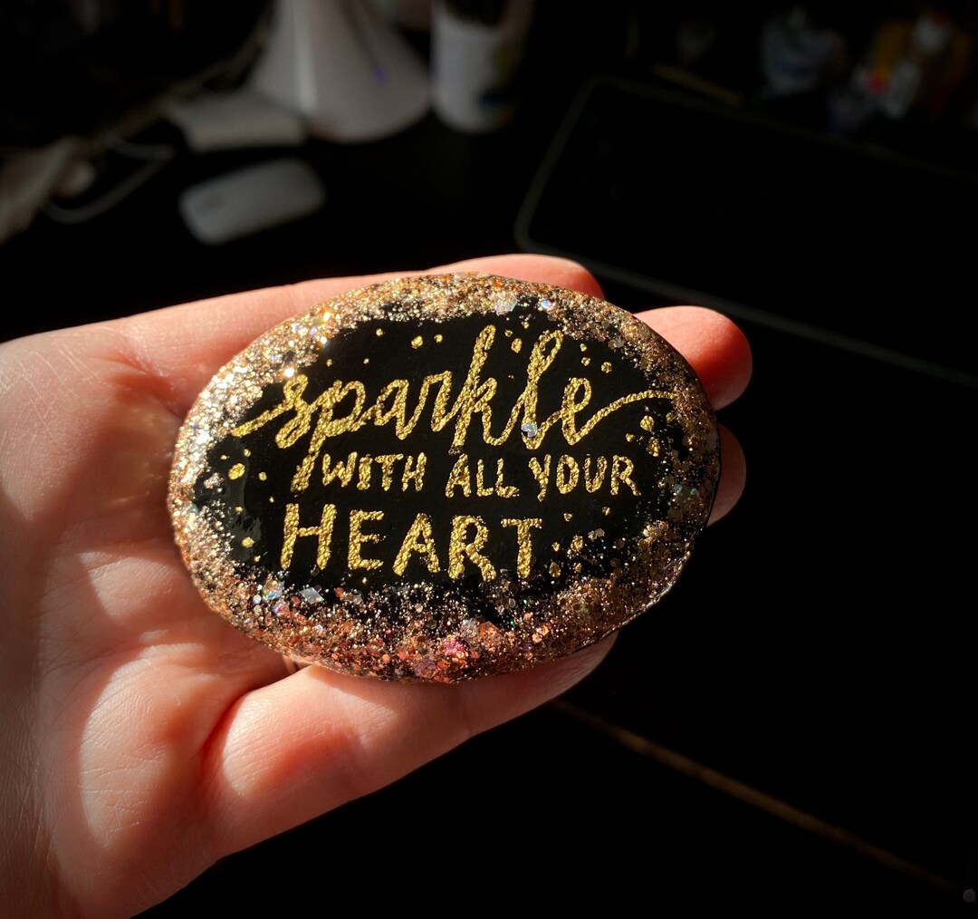 Painted Rock, Sparkle With All Your Heart, Motivational Rocks ...