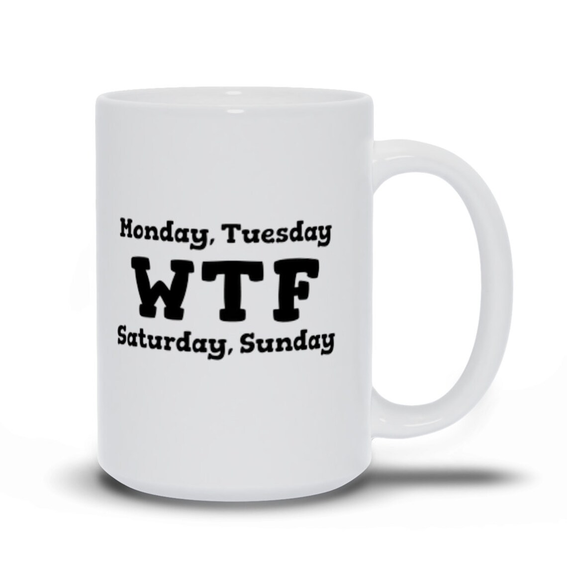 Monday Tuesday WTF Saturday Sunday Mugs Funny Humorous Coffee - Etsy
