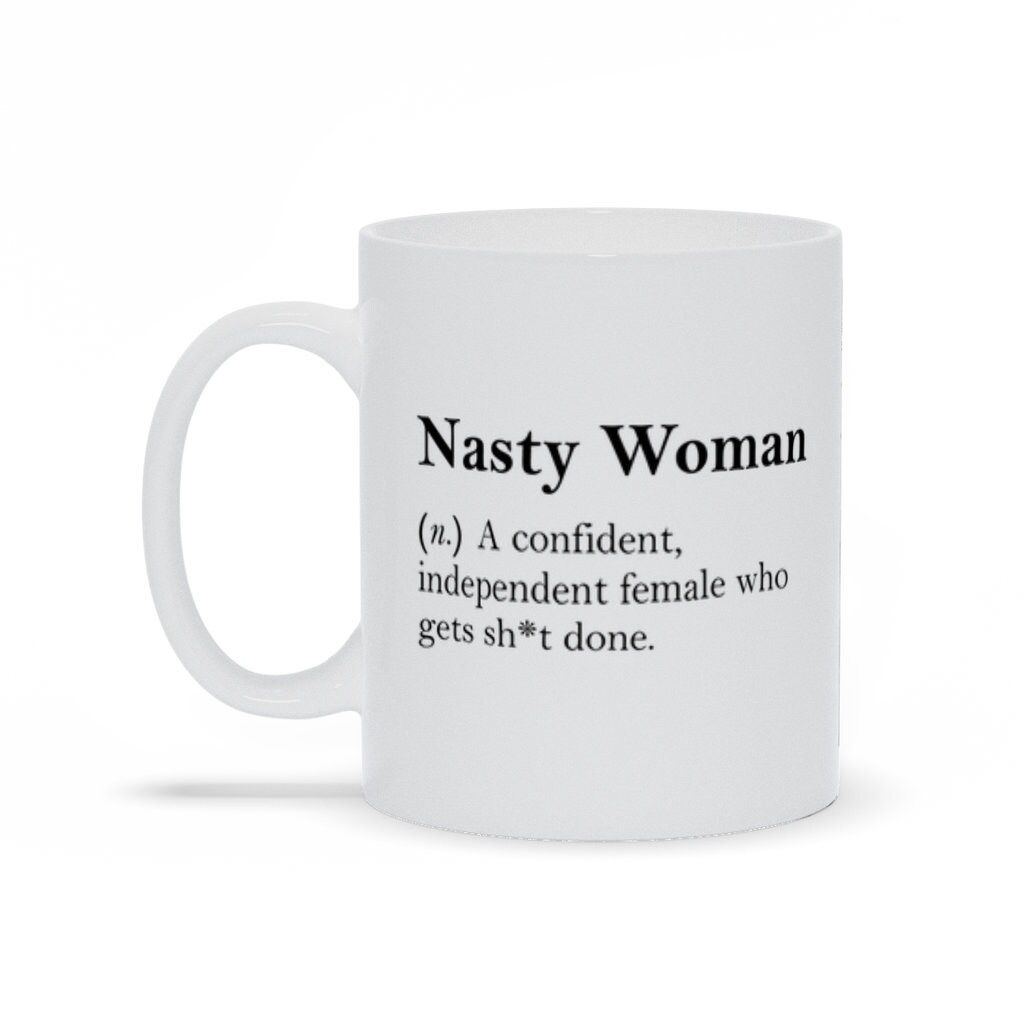 Nasty Woman Mugs, Women Empowerment Coffee Mugs, Personalized Birthday ...