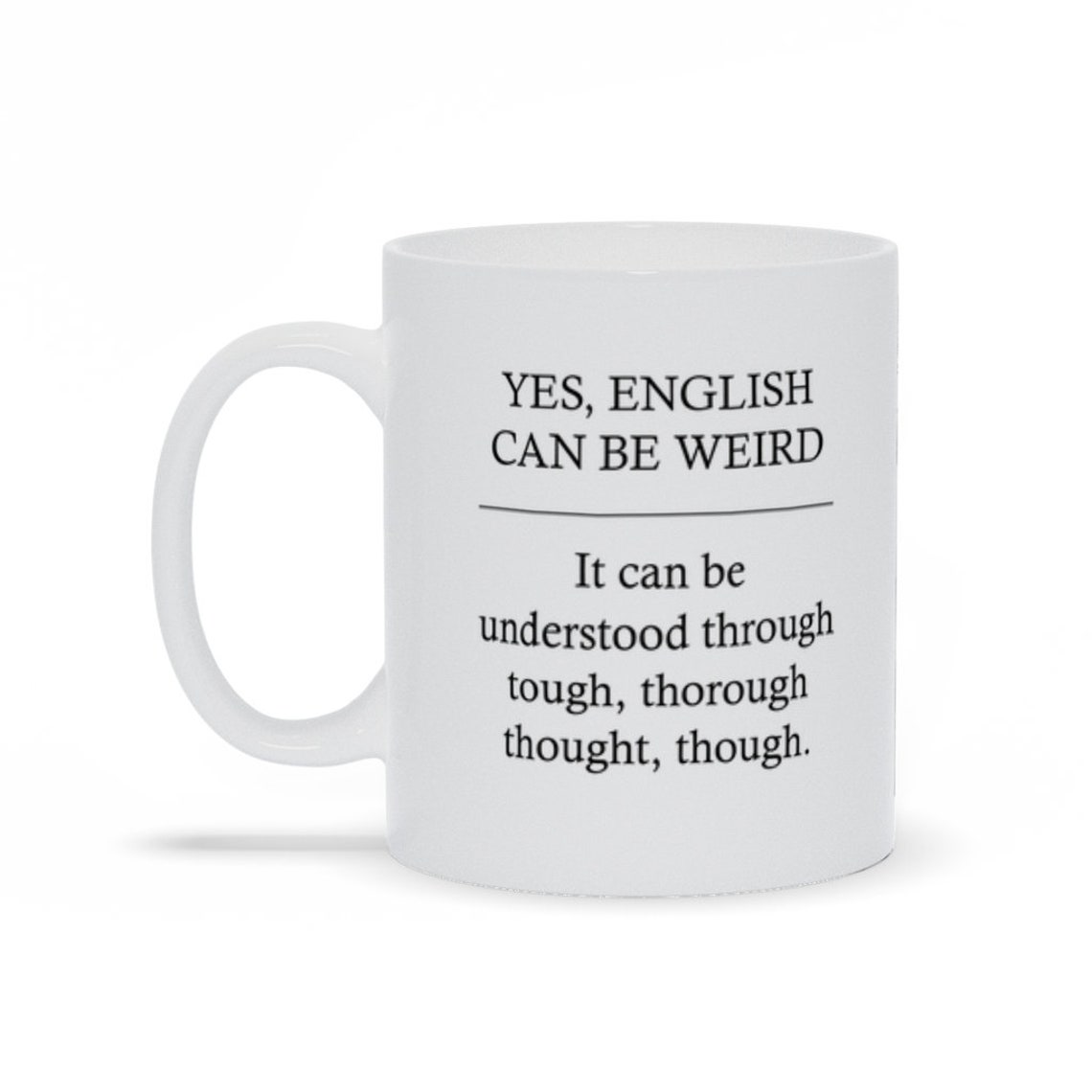 Yes English Can Be Weird Mugs, Funny English Humor Mugs, English ...