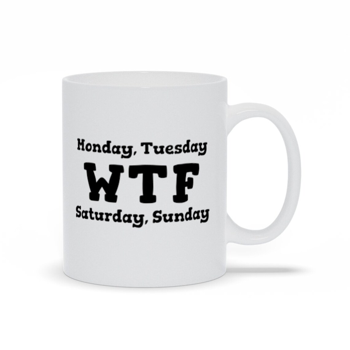 Monday Tuesday WTF Saturday Sunday Mugs Funny Humorous Coffee - Etsy