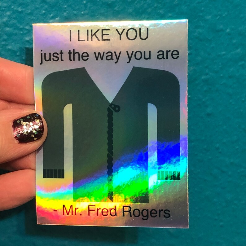 Mr Rogers Sticker, Encouragement Sticker, Holographic Sticker, Large ...