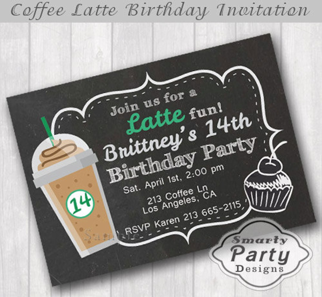 Coffee Shop Latte Birthday Party Invitations Invite Chalkboard You ...