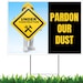 Pardon Our Dust Yard Sign: Remodeling Construction, Metal H-stake ...