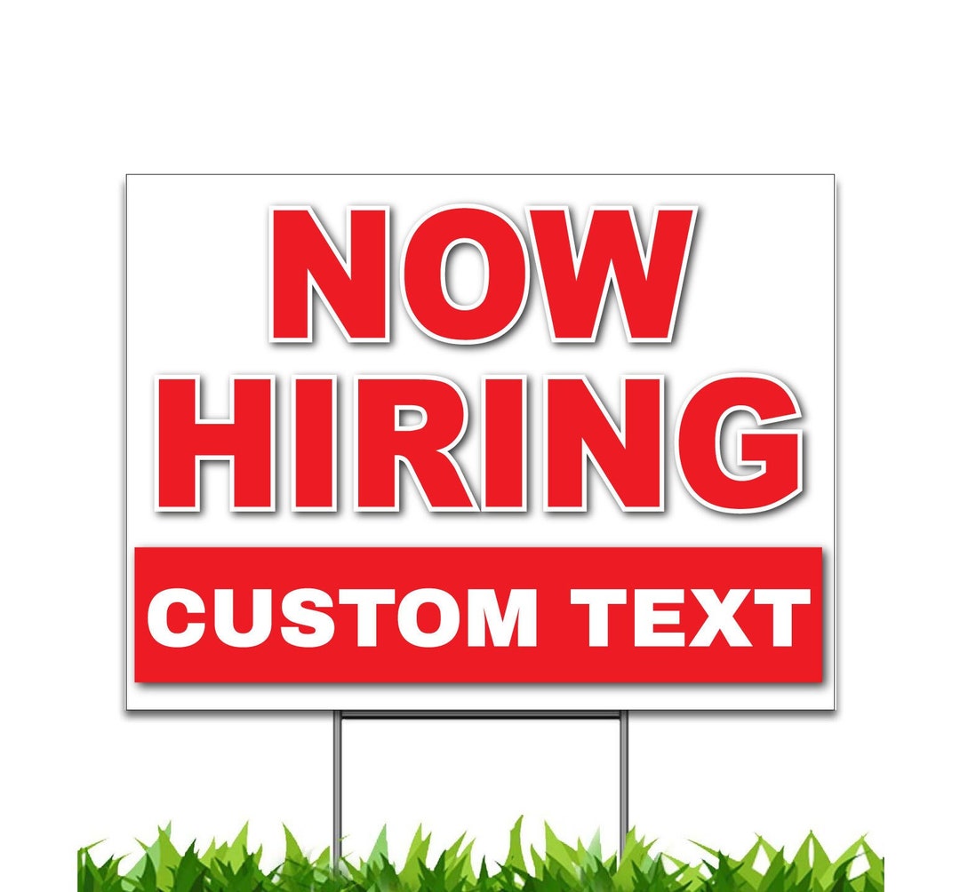 Custom Now Hiring Yard Sign: Double Sided, Weatherproof, With Metal ...