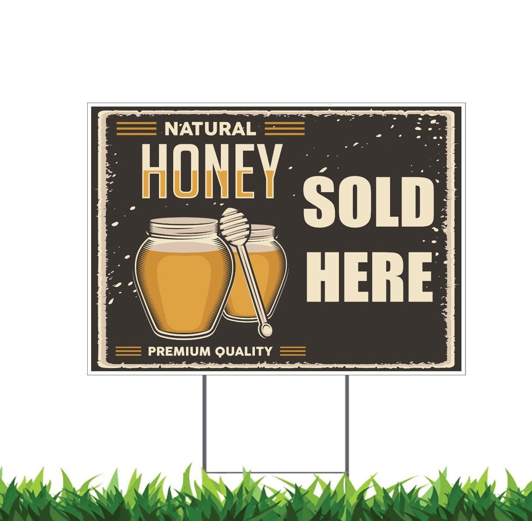 Honey Sold Here Sign, Natural Honey, Yard Sign, Printed 2-sided -12x18 ...