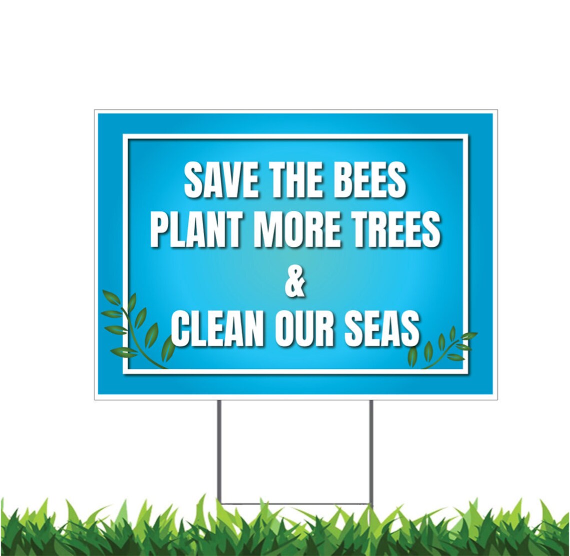Save the Bees Plant More Trees Clean Our Seas Yard Sign - Etsy