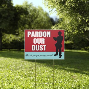Pardon Our Dust, Under Construction, Remodeling, Yard Sign, Printed 2 ...