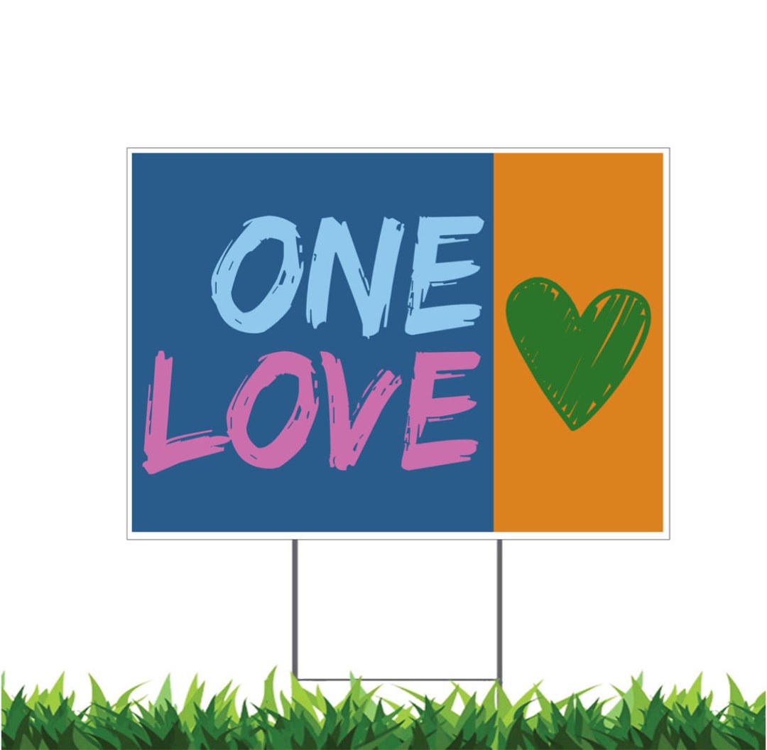 One Love, Love is Love, Heart, Yard Sign, Printed 2-sided 24x18 or ...